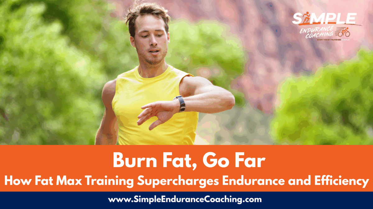 Burn Fat, Go Far: How Fat Max Training Supercharges Endurance and ...