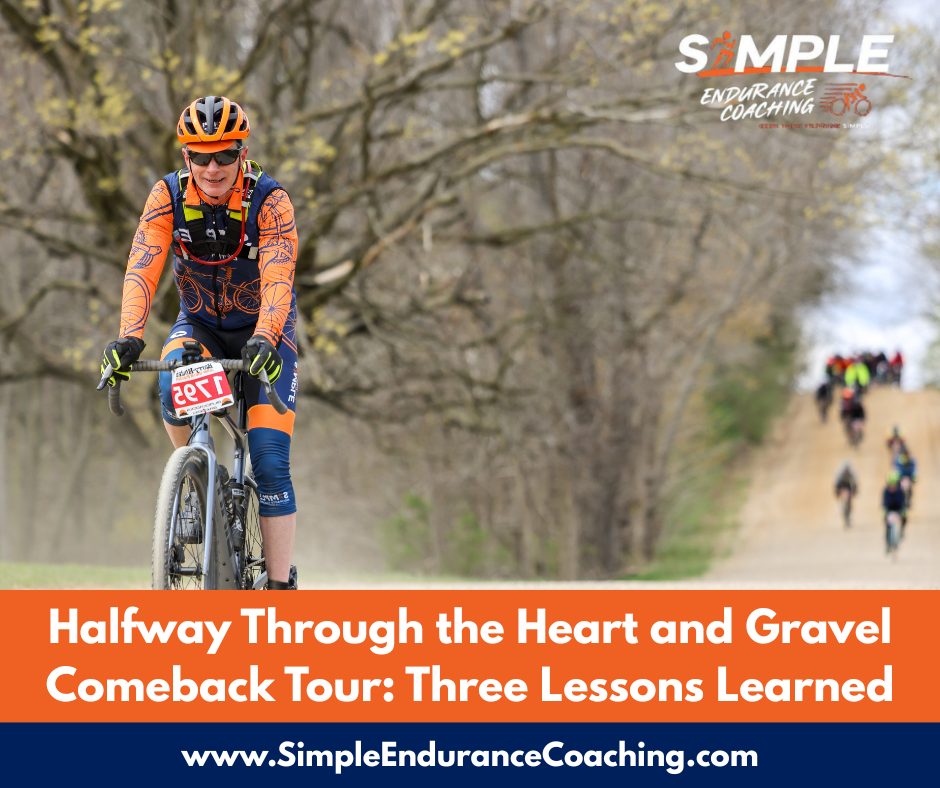 Halfway Through the Comeback: Three Lessons from the Heart and Gravel Tour